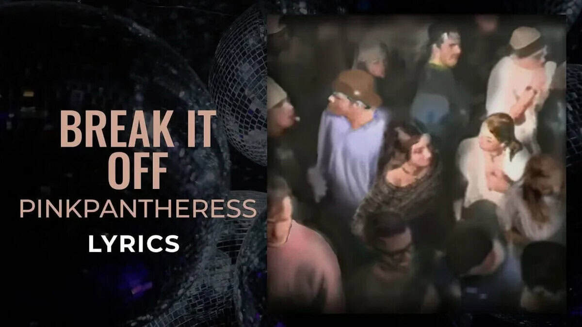 Lirik Lagu Break It Off – PinkPantheress | Pelita Banten
